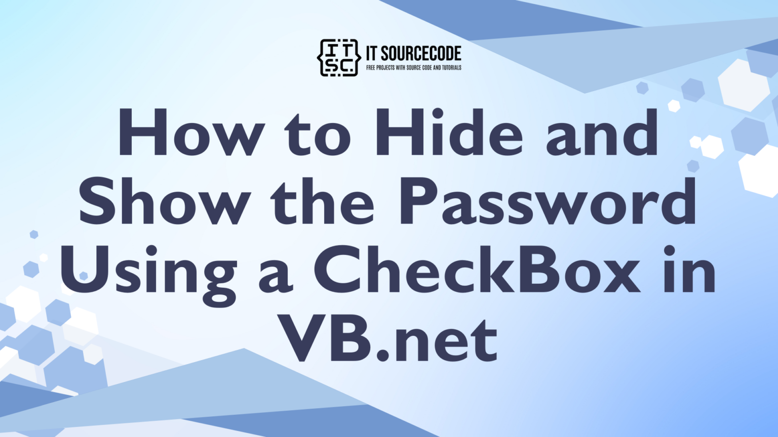 How to Hide and Show the Password Using a CheckBox in VB.net