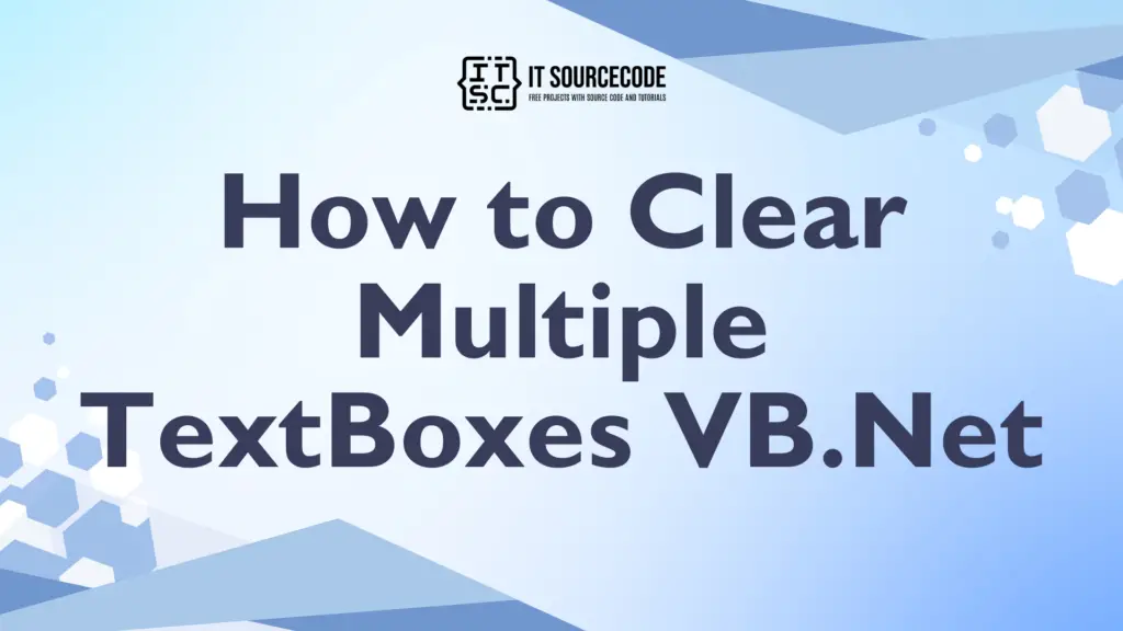 How to Clear Multiple TextBoxes VB.Net - Complete Guide