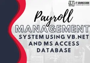 Payroll Management System Using VB.net and MS Access Database