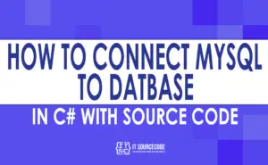 How to Connect MySQL to Database in C# - Itsourcecode.com