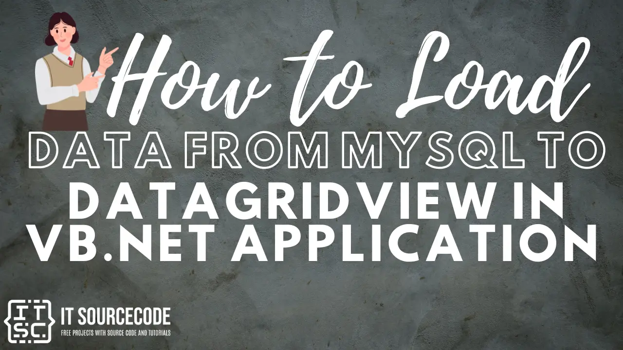 How to Load Data from MySQL to DatagridView in VB.Net Application How to Load Data from MySQL to DatagridView in VB.Net Application