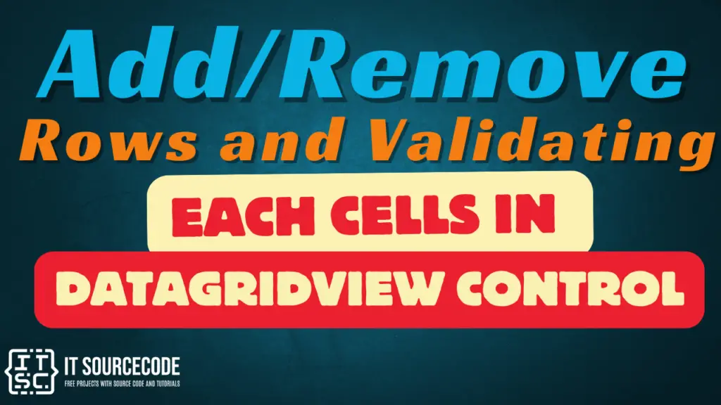 Add/Remove Rows and validating each cells in DataGridView Control