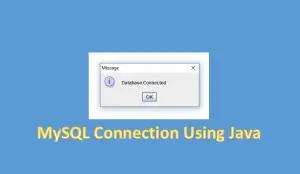 Create MySQL Connection Using Java with Example Project