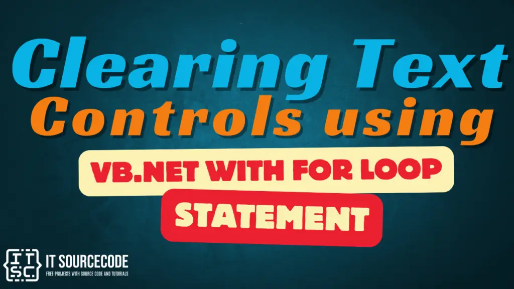 Clearing Text Controls using VB.Net with For Loop Statement
