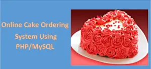 Online Cake Ordering System in PHP Project With Source Code