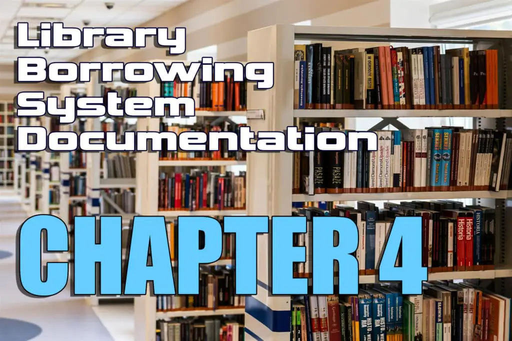 [2019] Chapter 4 - Existing System | Library Borrowing System (.DOC)