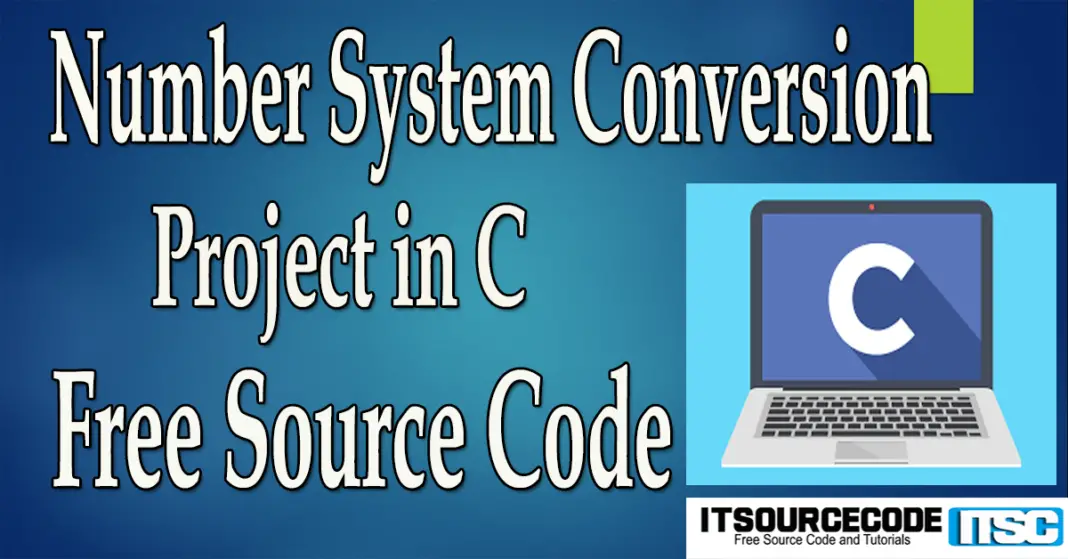 Number System Conversion In C With Source Code number-system-conversion-in-c-with-source-code