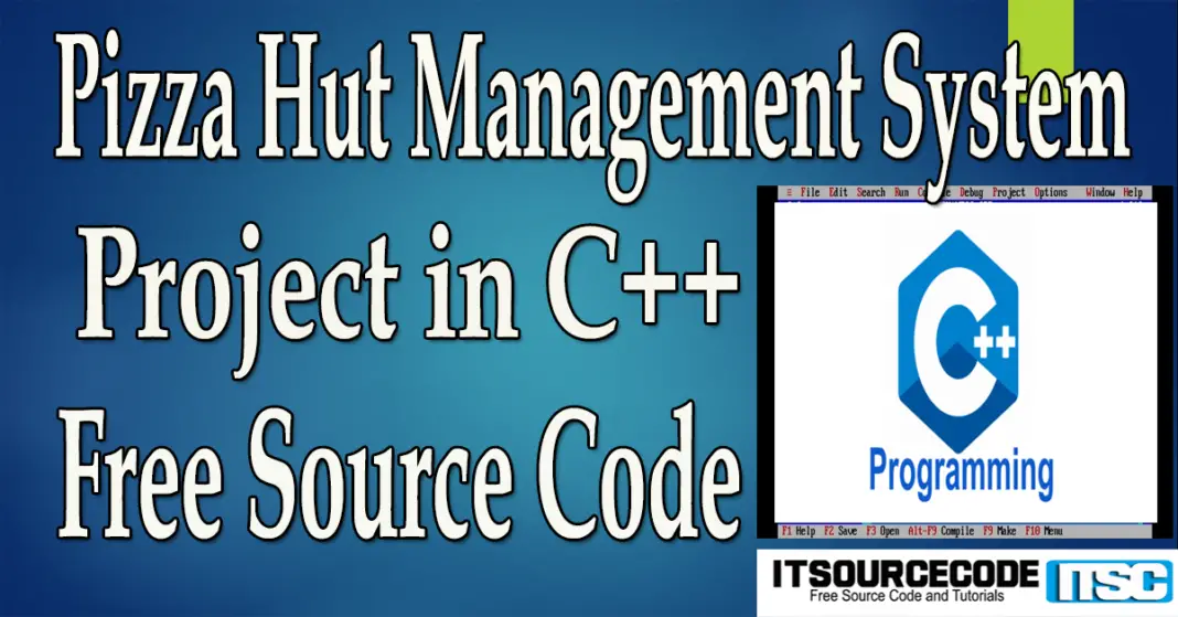 Pizza Hut Management System Project in C++ with Source Code