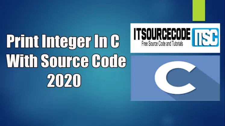 Solved How To Print Integer In C With Source Code