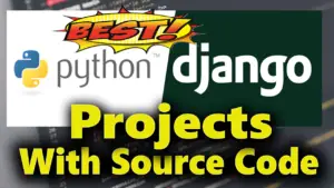 Top 25+ Django Projects With Source Code for Beginners 2024