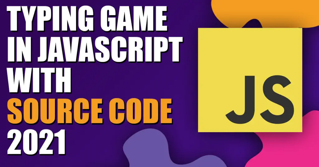 Typing Game In Javascript With Source Code Video 2022