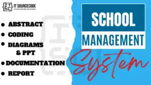 School Management System Project Report, Documentations, Code, PDF