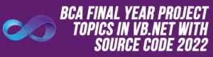 BCA Final Year Project Topic Ideas with Source Code 2022