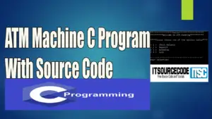 C Program for ATM Machine With Source Code