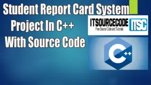Student Report Card Project in C++ with Source Code