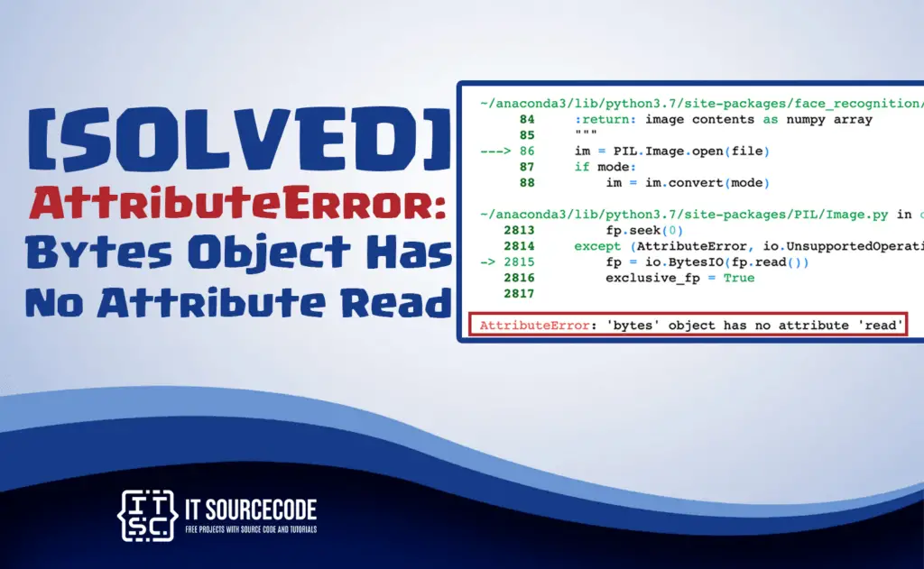 [solved] Attributeerror Bytes Object Has No Attribute Read