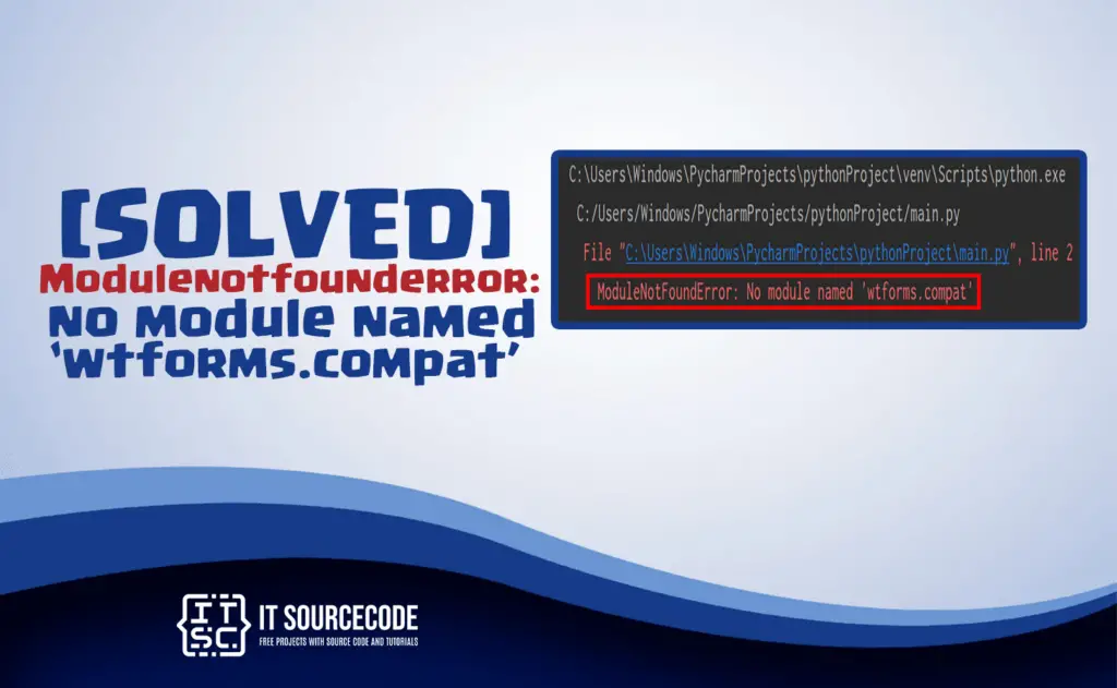 Modulenotfounderror: no module named 'wtforms.compat' [Fixed]