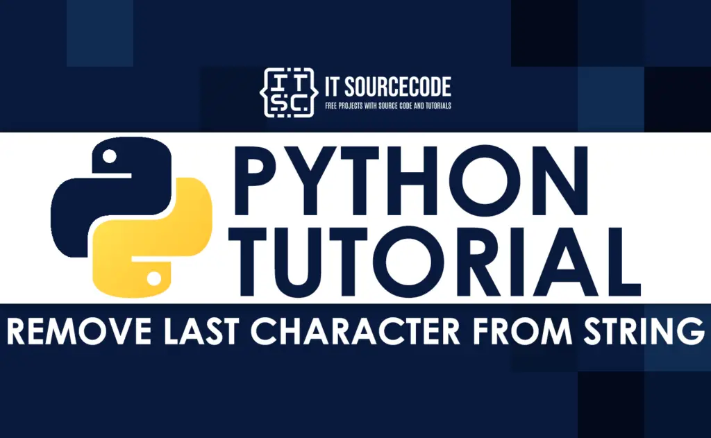 How Python Remove Last Character From String In Simple Way
