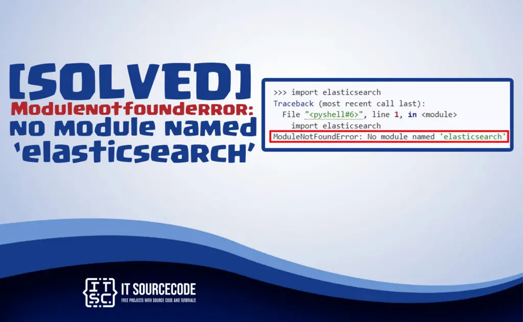 modulenotfounderror-no-module-named-elasticsearch-solved