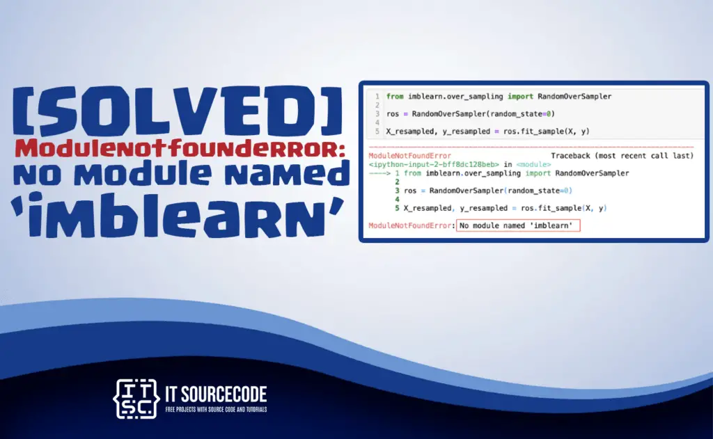 Modulenotfounderror: No Module Named 'imblearn' [SOLVED] - Itsourcecode.com