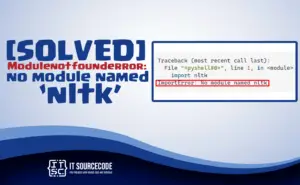 Modulenotfounderror: no module named nltk [Fixed]