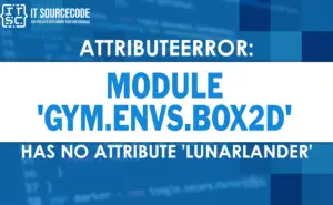 module 'gym.envs.box2d' has no attribute 'lunarlander' SOLVED]