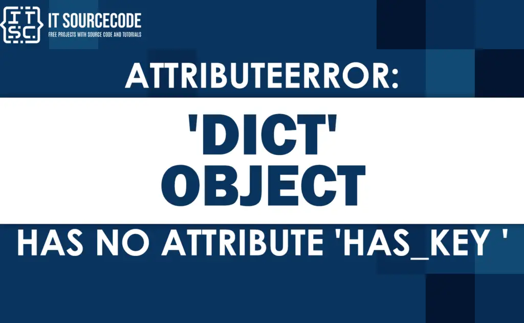 Attributeerror Dict Object Has No Attribute Haskey Solved 