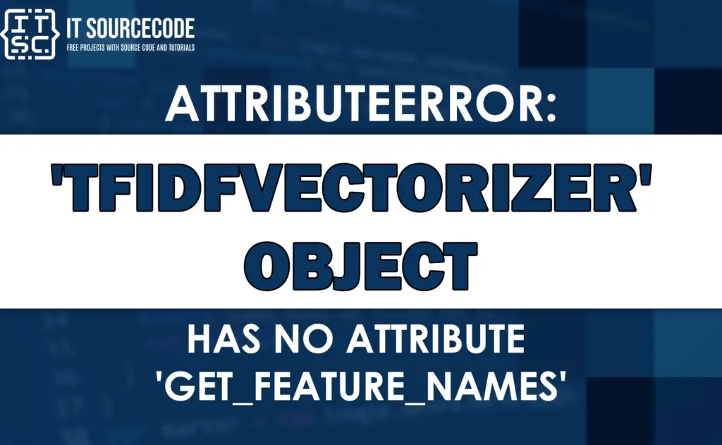 'tfidfvectorizer' object has no attribute 'get_feature_names'