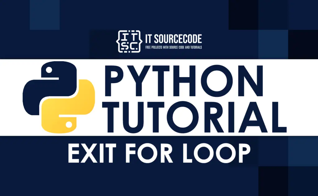 Python Exit For Loop With Example Programs
