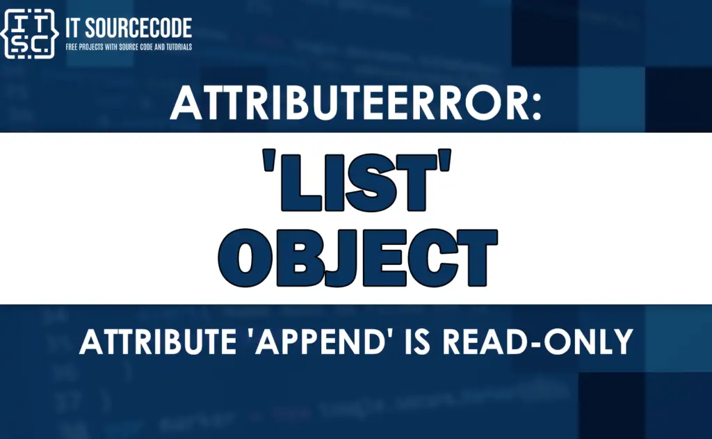 Attributeerror: 'list' object attribute 'append' is read-only Attributeerror: 'list' object attribute 'append' is read-only