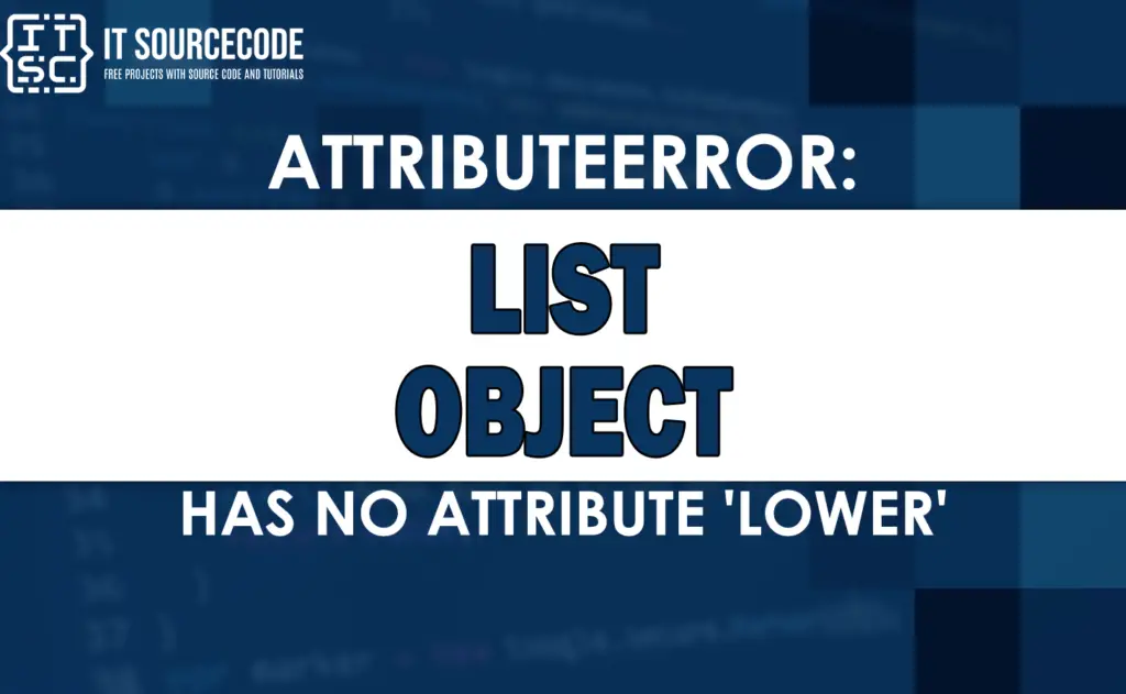 Attributeerror List Object Has No Attribute Lower [solved]