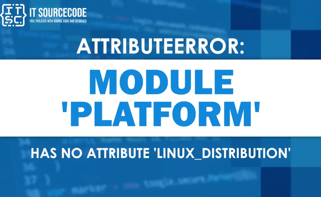 Attributeerror Module Platform Has No Attribute Linuxdistribution 1638