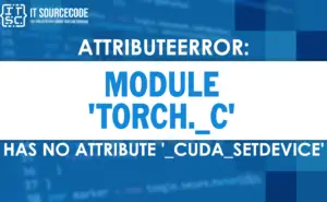 attributeerror: module 'torch._c' has no attribute '_cuda_setdevice'
