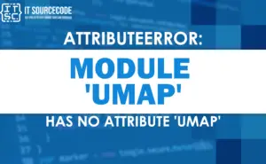 Attributeerror module umap has no attribute umap [SOLVED]