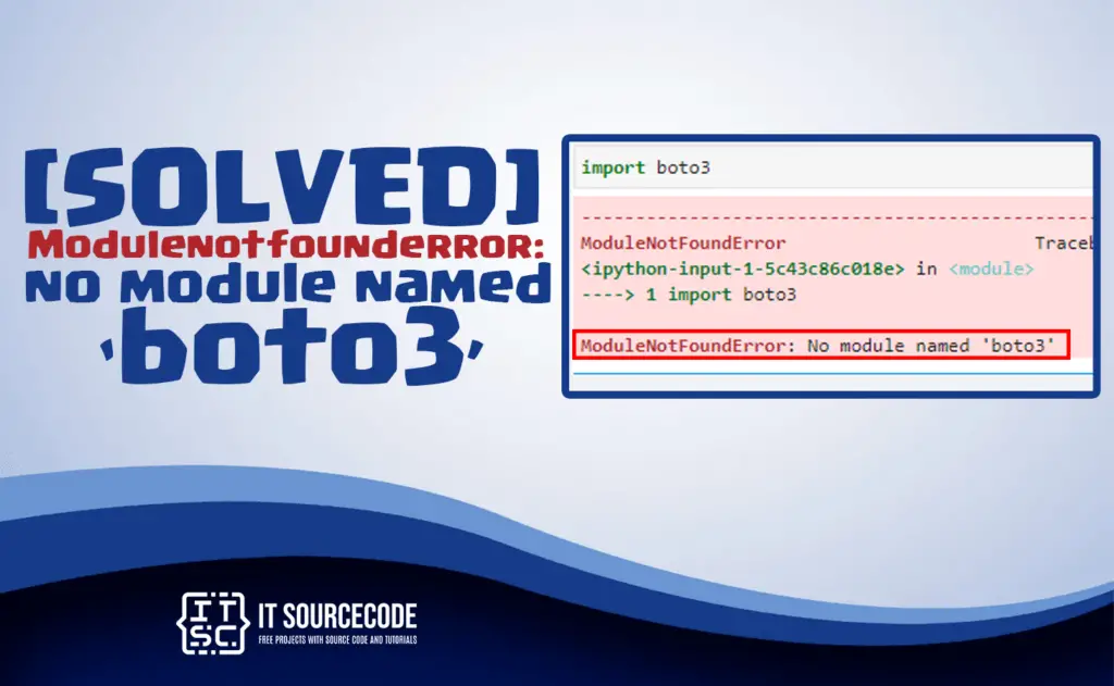Modulenotfounderror No Module Named Boto3 Solved