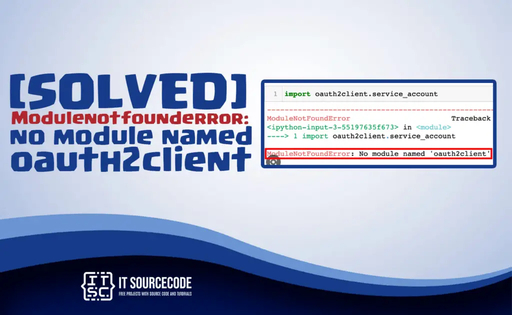 Modulenotfounderror: no module named 'oauth2client' [SOLVED]