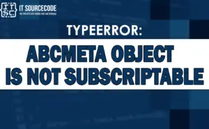 typeerror: abcmeta object is not subscriptable [SOLVED]
