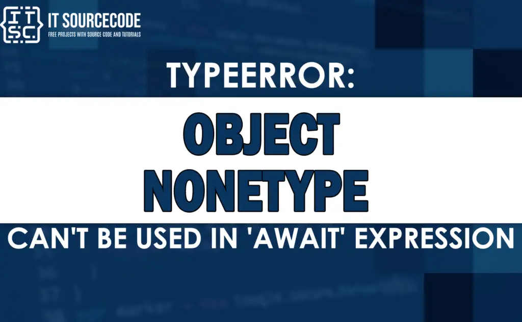 typeerror: object nonetype can't be used in 'await' expression |Fixed typeerror: object nonetype can't be used in 'await' expression |Fixed