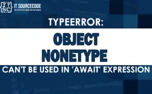 typeerror: object nonetype can't be used in 'await' expression |Fixed