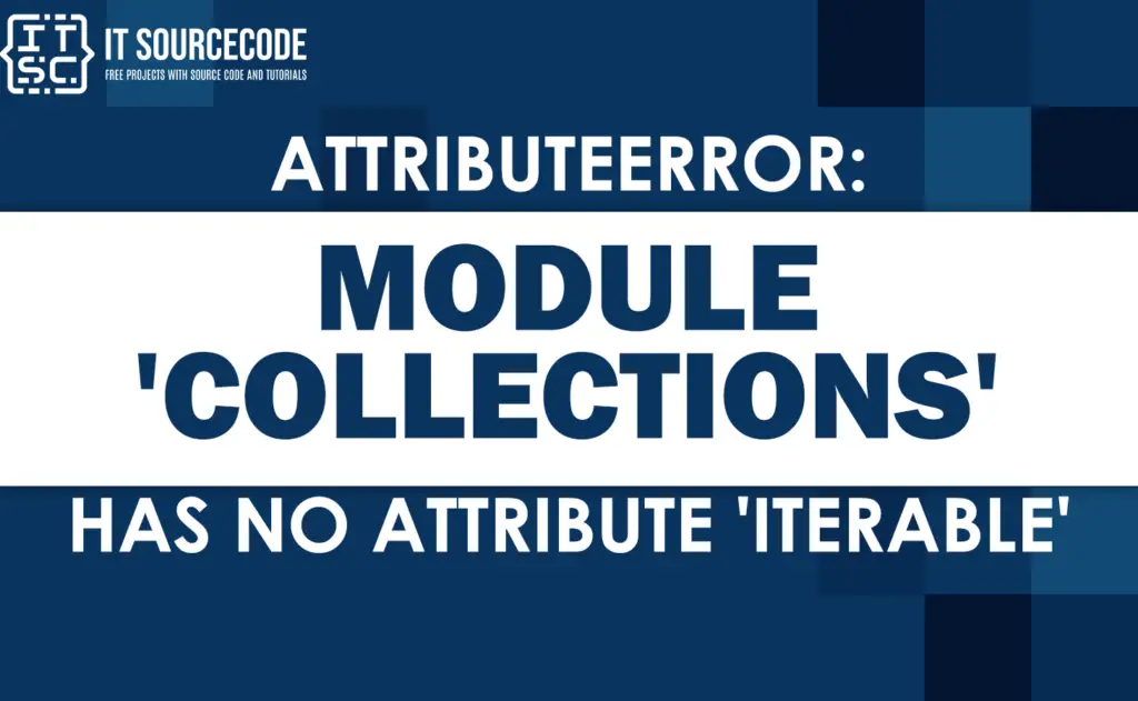 Attributeerror Module Collections Has No Attribute Iterable Fix