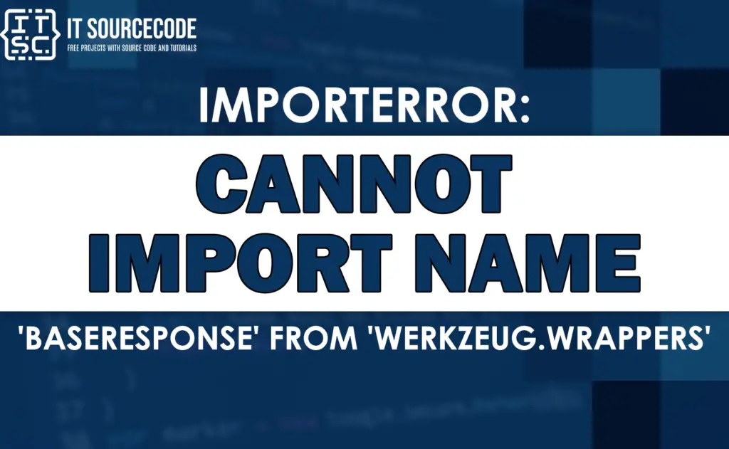 Importerror: cannot import name 'baseresponse' from 'werkzeug.wrappers' Importerror: cannot import name 'baseresponse' from 'werkzeug.wrappers'