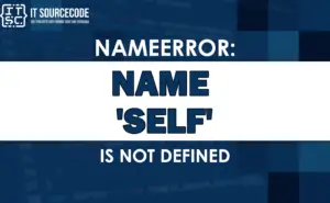 Nameerror: name self is not defined [SOLVED]