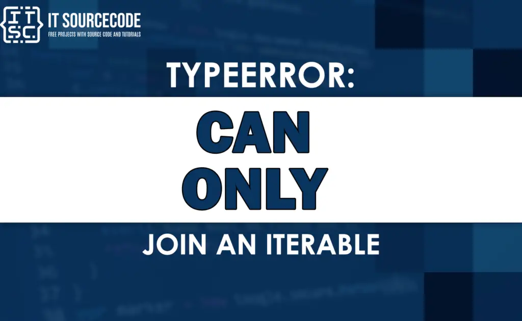 Typeerror Can Only Join An Iterable Solved