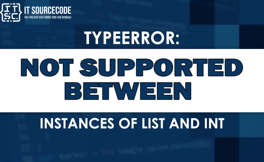 Typeerror Not Supported Between Instances Of List And Int [solved]