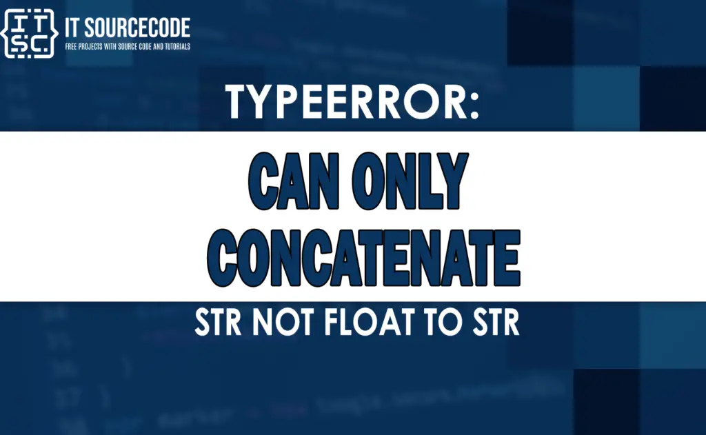 Solved Typeerror Can Only Concatenate Str Not Float To Str 6553