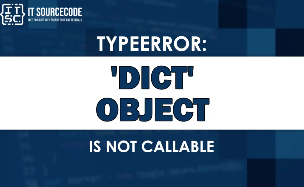 Typeerror Dict Object Is Not Callable Solved