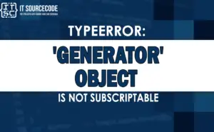 typeerror: 'generator' object is not subscriptable [SOLVED]