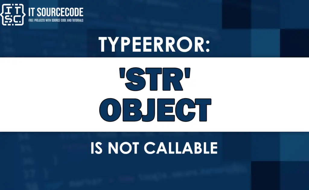 Typeerror Str Object Is Not Callable In Python Solved