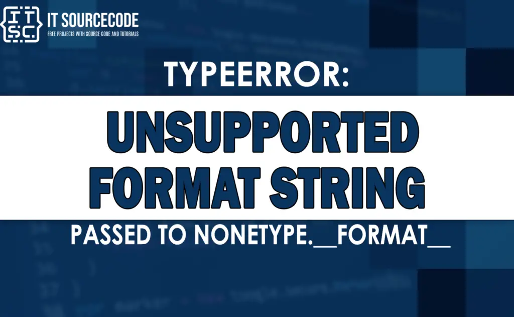 Typeerror Unsupported Format String Passed To Nonetypeformat 6785