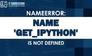 Nameerror name get_ipython is not defined [SOLVED]